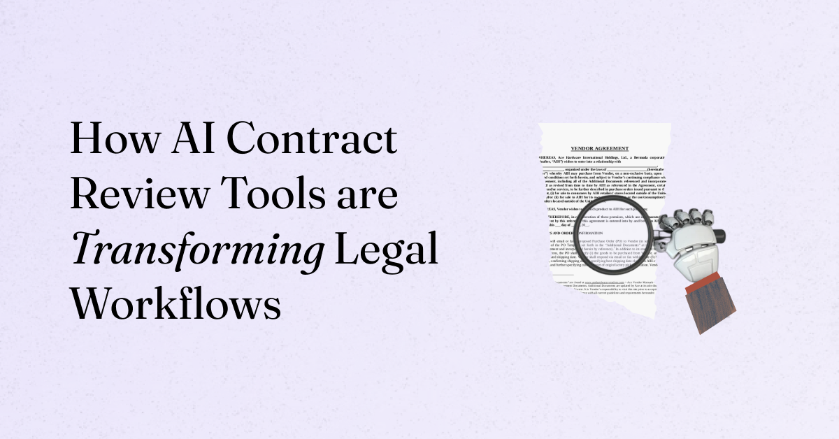 How AI Contract Review Tools are Transforming Legal Workflows